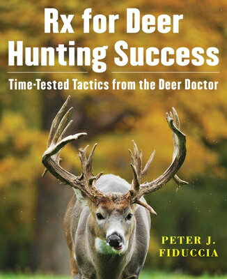 楽天ブックス: RX for Deer Hunting Success: Time-Tested Tactics from the Deer ...