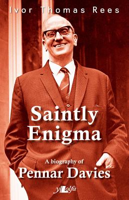 楽天ブックス: Saintly Enigma: A Biography of Pennar Davies - Ivor Thomas Rees ...