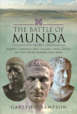 楽天ブックス: The Battle of Munda (45 Bc): Pompey, Labienus and Caesar's ...