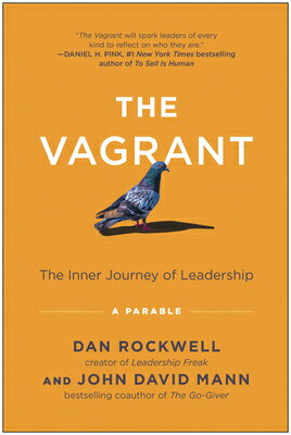楽天ブックス: The Vagrant: The Inner Journey of Leadership: A Parable - Dan ...