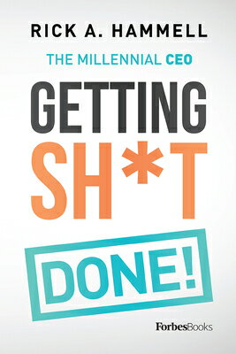 楽天ブックス: Getting Sh*t Done!: The Millennial CEO - Rick a. Hammell ...