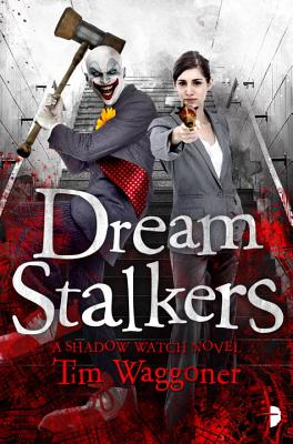 楽天ブックス: Dream Stalkers: The Shadow Watch Book Two - Tim Waggoner ...