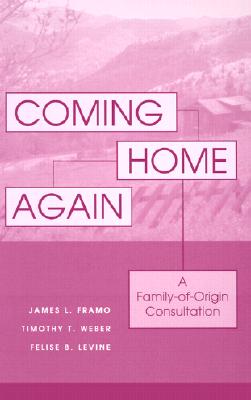 楽天ブックス: Coming Home Again: A Family-Of-Origin Consultation - James L ...