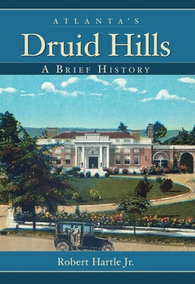 楽天ブックス: Atlanta's Druid Hills: A Brief History - Robert Hartle Jr ...
