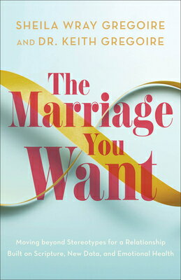 楽天ブックス: The Marriage You Want: Moving Beyond Stereotypes for a ...