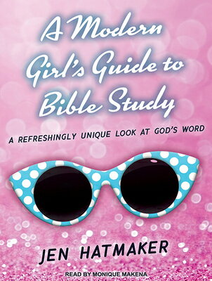 楽天ブックス: A Modern Girl's Guide to Bible Study: A Refreshingly Unique ...