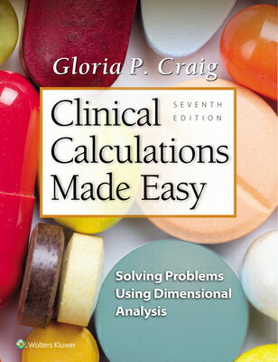 楽天ブックス: Clinical Calculations Made Easy: Solving Problems Using Dimensional Analysis - Gloria P ...