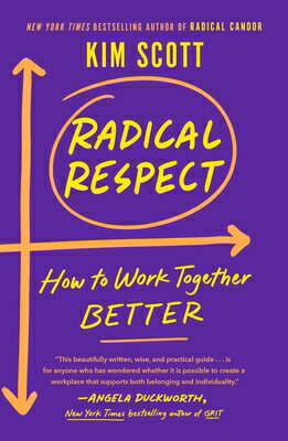 楽天ブックス: Radical Respect: How to Work Together Better - Kim Scott ...