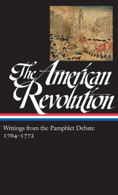 楽天ブックス: The American Revolution: Writings from the Pamphlet Debate Vol ...