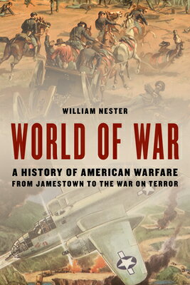 楽天ブックス: World of War: A History of American Warfare from Jamestown to ...