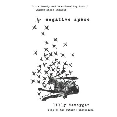 楽天ブックス: Negative Space: A Memoir - Lilly Dancyger - 9781665033794 : 洋書