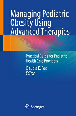楽天ブックス: Managing Pediatric Obesity Using Advanced Therapies: Practical ...