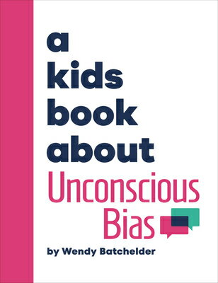 楽天ブックス: A Kids Book about Unconscious Bias - Wendy Batchelder ...