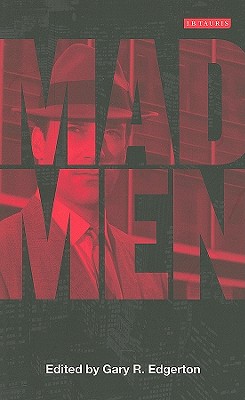 楽天ブックス: Mad Men: Dream Come True TV - Gary R. Edgerton - 9781848853799 : 洋書