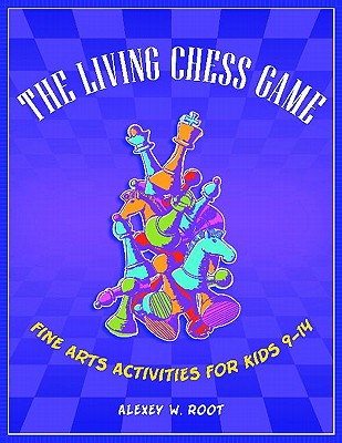 楽天ブックス: The Living Chess Game: Fine Arts Activities for Kids 9 "14 ...