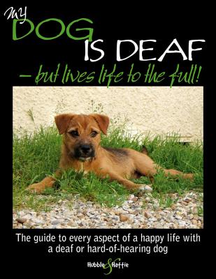 楽天ブックス: My Dog Is Deaf: - But Lives Life to the Full! - Jennifer Willms ...