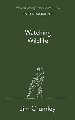 楽天ブックス: Watching Wildlife - Jim Crumley - 9781913393847 : 洋書