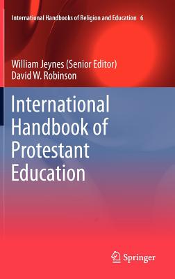 楽天ブックス: International Handbook of Protestant Education - William Jeynes ...