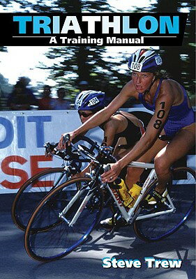 楽天ブックス: Triathlon: A Training Manual - Steve Trew - 9781861263865 : 洋書