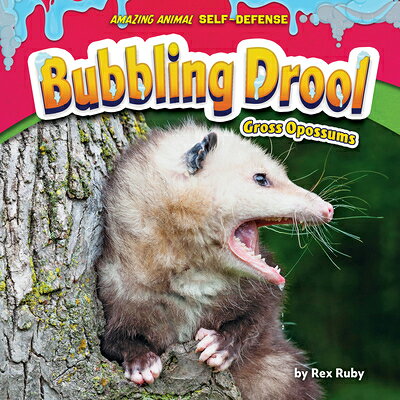 楽天ブックス: Bubbling Drool: Gross Opossums - Rex Ruby - 9798885093866 : 洋書