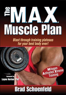 楽天ブックス: The M.A.X. Muscle Plan - Brad J. Schoenfeld - 9781450423878 : 洋書