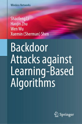 楽天ブックス: Backdoor Attacks Against Learning-Based Algorithms - Shaofeng ...