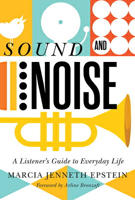 楽天ブックス: Sound and Noise: A Listener's Guide to Everyday Life - Arline ...