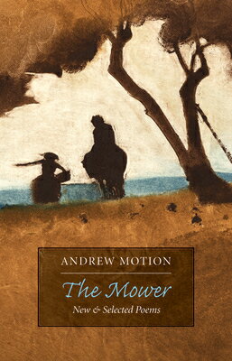 楽天ブックス: The Mower: New & Selected Poems - Andrew Motion - 9781567923896 ...