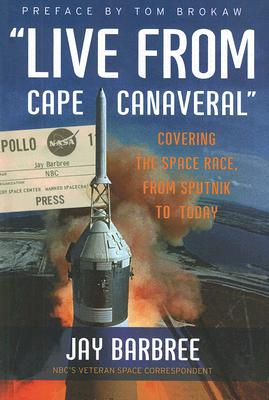 楽天ブックス: Live from Cape Canaveral: Covering the Space Race, from Sputnik ...