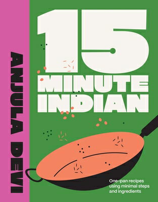 楽天ブックス: 15-Minute Indian: One-Pan Recipes Using Minimal Steps and ...