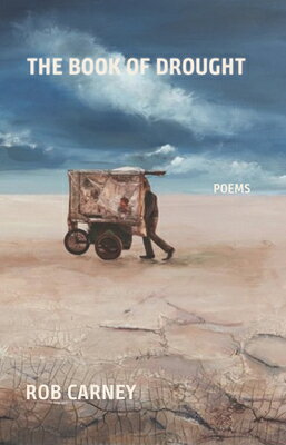 楽天ブックス: The Book of Drought: Poems - Rob Carney - 9781680033922 : 洋書
