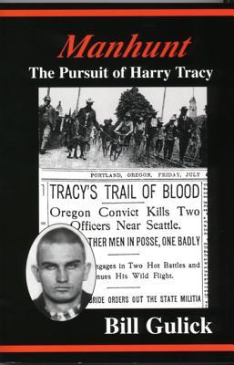 楽天ブックス: Manhunt: The Pursuit of Harry Tracy - Bill Gulick ...