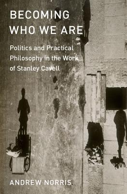 楽天ブックス: Becoming Who We Are: Politics and Practical Philosophy in the ...