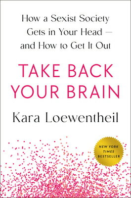 楽天ブックス: Take Back Your Brain: How a Sexist Society Gets in Your Head ...