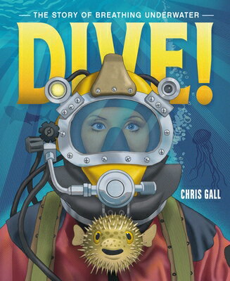 楽天ブックス: Dive!: The Story of Breathing Underwater - Chris Gall ...