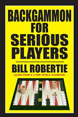 楽天ブックス: Backgammon for Serious Players - Bill Robertie - 9781580423953 : 洋書