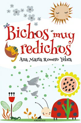 楽天ブックス: Bichos Muy Redichos - Ana Maria Romero Yebra - 9788411313964 : 洋書