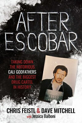 楽天ブックス: After Escobar: Taking Down the Notorious Cali Godfathers and ...