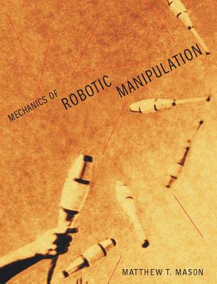 楽天ブックス: Mechanics of Robotic Manipulation - Matthew T. Mason ...