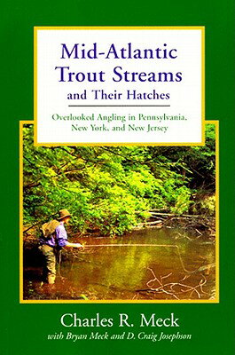 楽天ブックス: Mid-Atlantic Trout Streams and Their Hatches: Overlooked ...