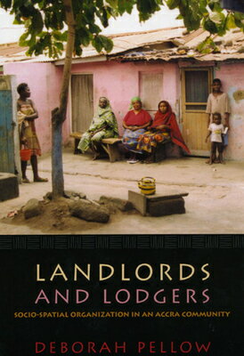 楽天ブックス: Landlords and Lodgers: Socio-Spatial Organization in an Accra ...