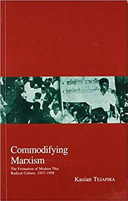 楽天ブックス: Commodifying Marxism: The Formation of Modern Thai Radical ...