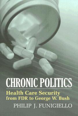 楽天ブックス: Chronic Politics: Health Care Security from FDR to George W ...