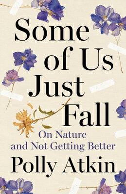 楽天ブックス: Some of Us Just Fall: On Nature and Not Getting Better - Polly ...
