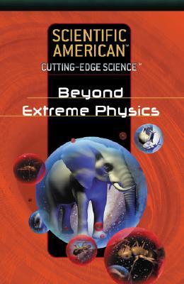 楽天ブックス: Beyond Extreme Physics - Scientific American Editors ...