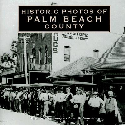 楽天ブックス: Historic Photos of Palm Beach County - Seth H. Bramson ...