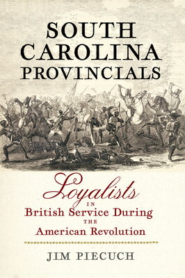 楽天ブックス: South Carolina Provincials: Loyalists in British Service During ...