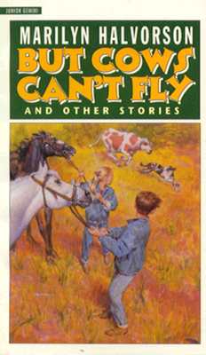 楽天ブックス: But Cows Can't Fly: And Other Stories - Marilyn Halvorson ...