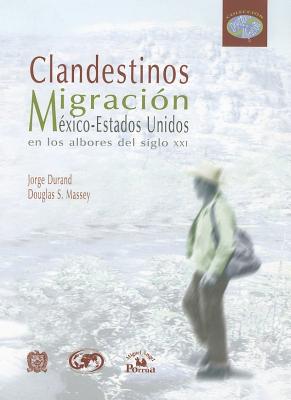 楽天ブックス: Clandestinos: Migracion Mexico-Estados Unidos en los Albores ...