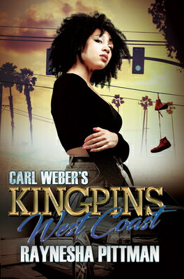 楽天ブックス: Carl Weber's Kingpins: West Coast - Raynesha Pittman ...